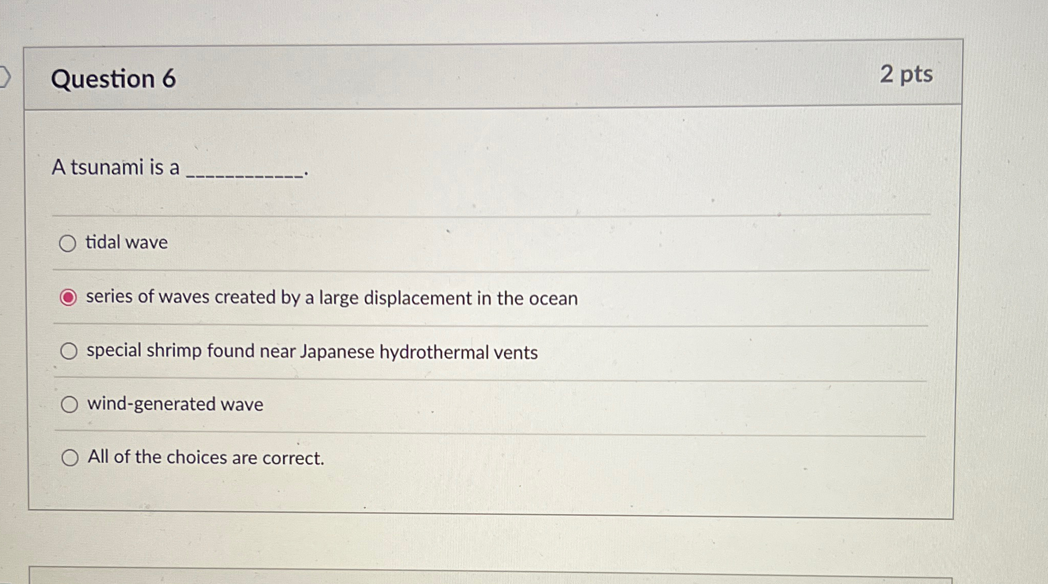 Solved Question 62 ﻿ptsA tsunami is a q,tidal waveseries of | Chegg.com