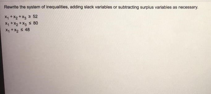 Solved Rewrite the system of inequalities, adding slack | Chegg.com