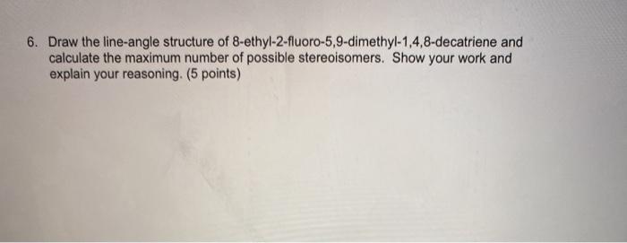 Solved 6. Draw the line-angle structure of | Chegg.com