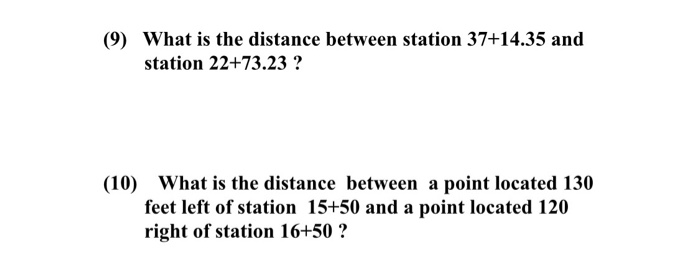 Solved (9) What is the distance between station 37+14.35 and | Chegg.com