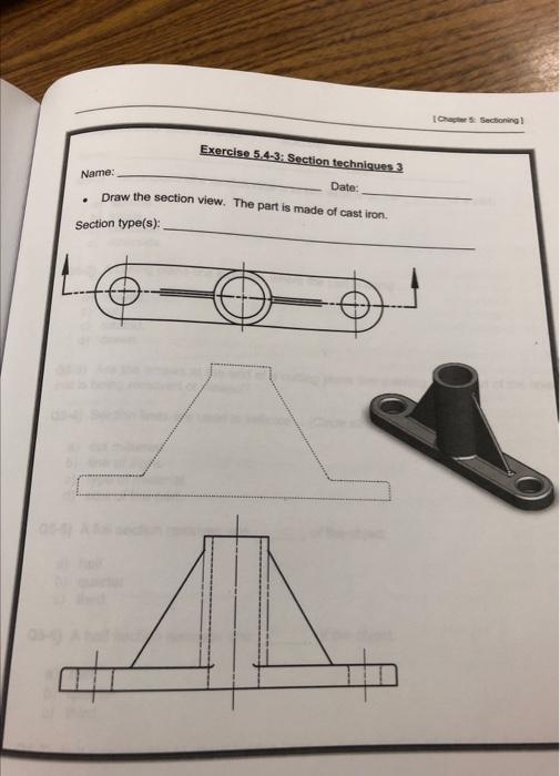 Solved Date: - Draw the section view. The part is made of | Chegg.com