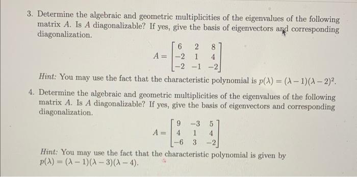 Solved Determine the algebraic and geometric multiplicities | Chegg.com