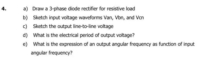 Solved a) Draw a 3-phase diode rectifier for resistive load | Chegg.com