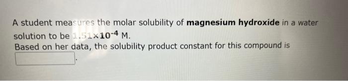 Solved A student measures the molar solubility of magnesium | Chegg.com