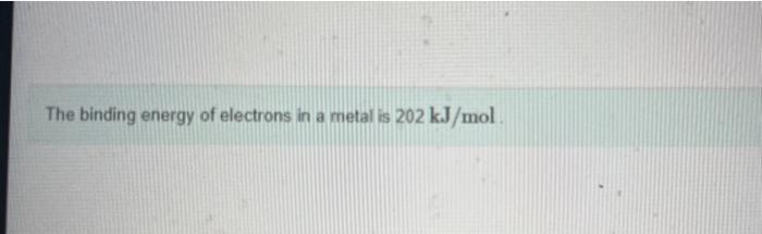 Solved Find the threshold frequency of the metalThe binding | Chegg.com