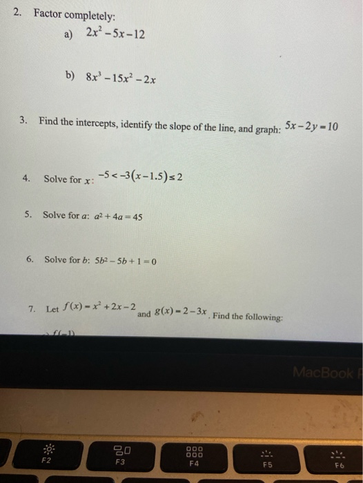Solved 2. Factor completely: a) 2x² - 5x-12 b) 8x' - 15x² - | Chegg.com