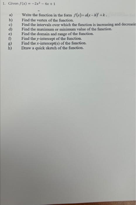 Solved 1. Given f(x)=−2x2−4x+1 a) Write the function in the | Chegg.com