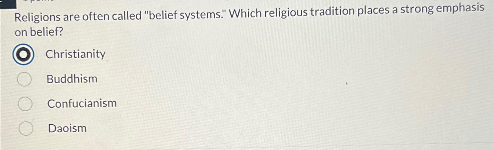 Solved Religions are often called "belief systems." Which | Chegg.com
