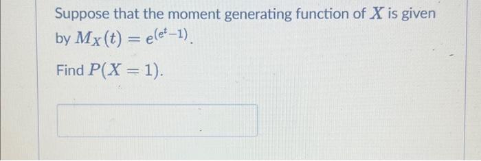 Solved Suppose that the moment generating function of X is | Chegg.com