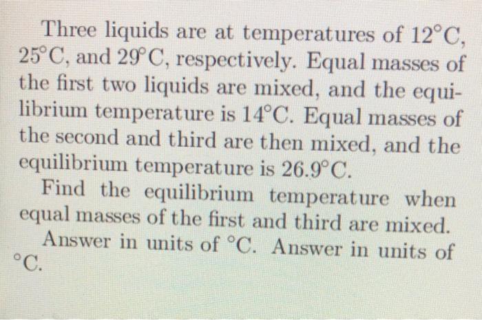 Solved Three liquids are at temperatures of 12∘C, 25∘C, and | Chegg.com