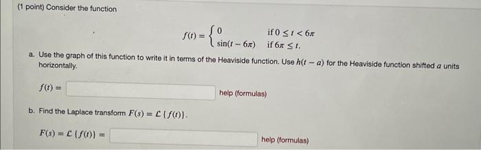 Solved (1 point) Consider the function f(t)={0sin(t−6π) if | Chegg.com