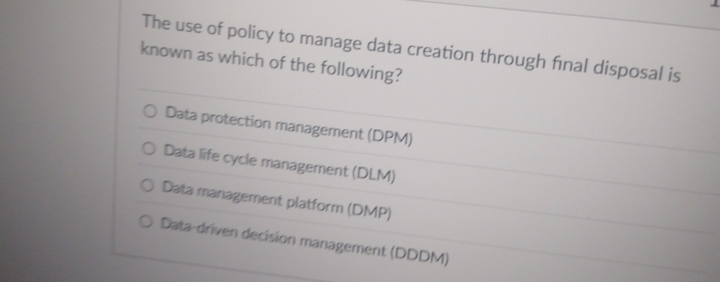 Solved The use of policy to manage data creation through | Chegg.com
