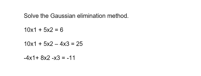 Solved Solve the Gaussian elimination | Chegg.com