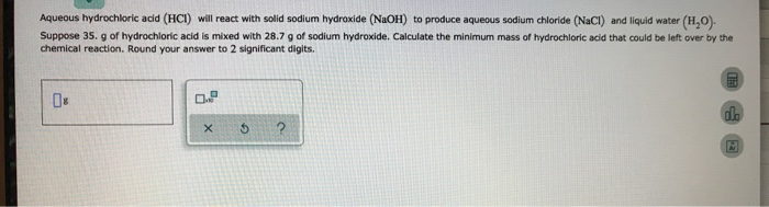 Solved Aqueous hydrochloric acid (HCI) will react with solid | Chegg.com