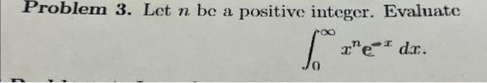 Solved Problem 3. Let n be a positive integer. Evaluate | Chegg.com