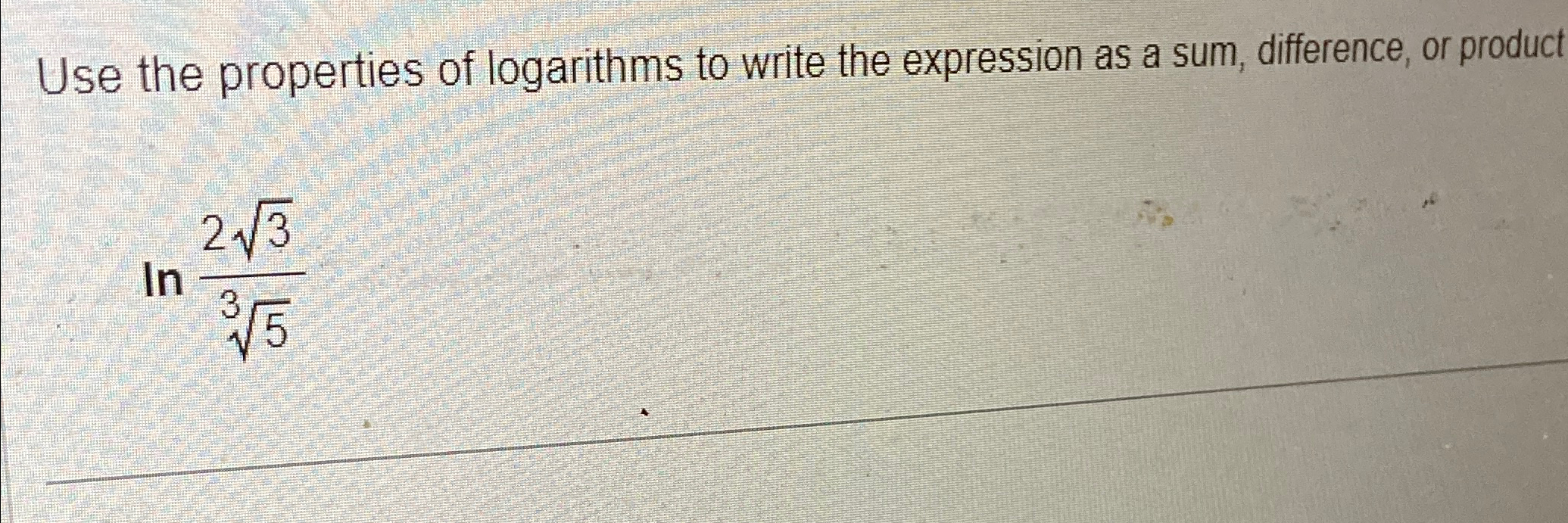 Solved Use the properties of logarithms to write the | Chegg.com