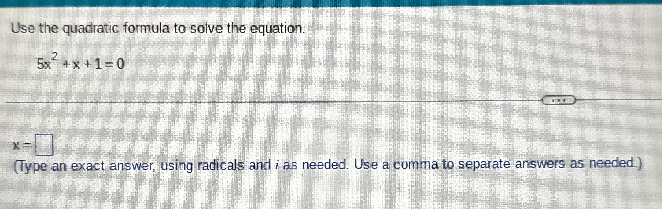 Solved Use the quadratic formula to solve the | Chegg.com