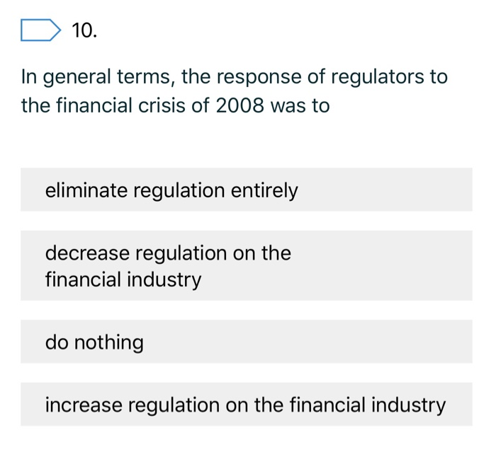 Solved D 10. In general terms, the response of regulators to | Chegg.com