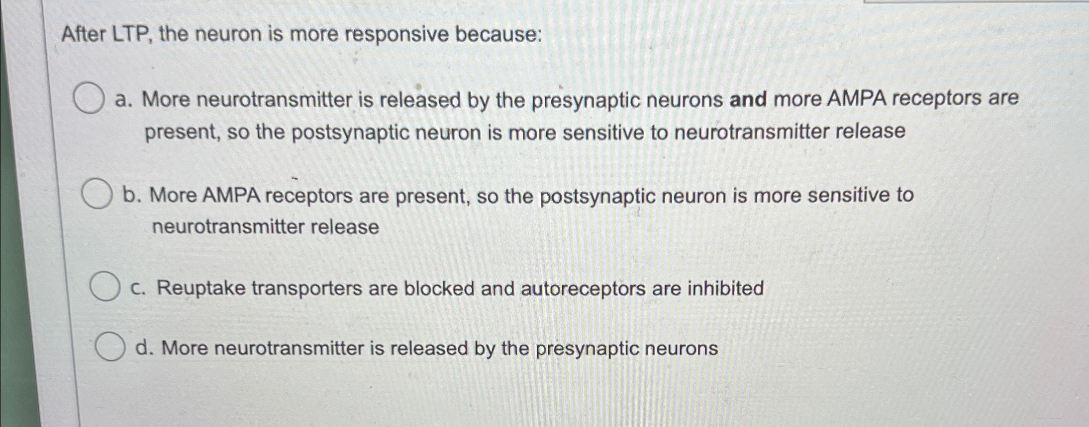 Solved After LTP, ﻿the neuron is more responsive because:a. | Chegg.com