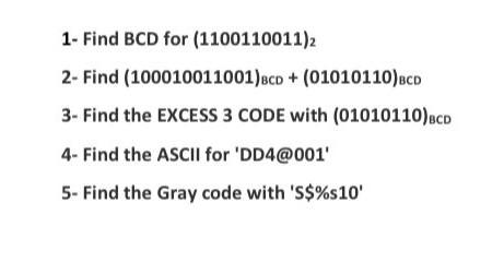 Solved 1- Find BCD for (1100110011)2 2- Find | Chegg.com
