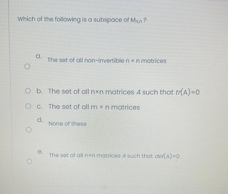 Solved Which of the following is a subspace of Mn,n ?a. ﻿The | Chegg.com