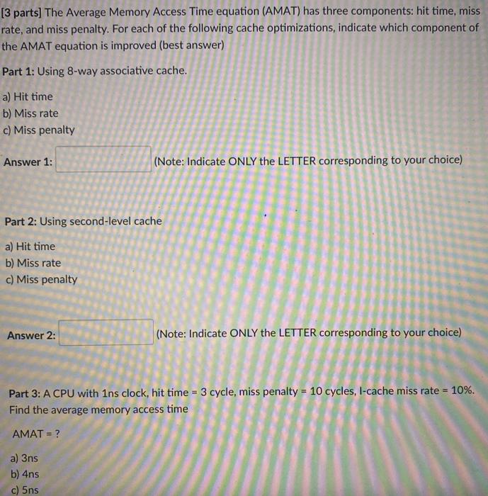 Solved [3 parts] The Average Memory Access Time equation | Chegg.com