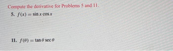 Solved Compute the derivative for Problems 5 and 11 . 5. | Chegg.com