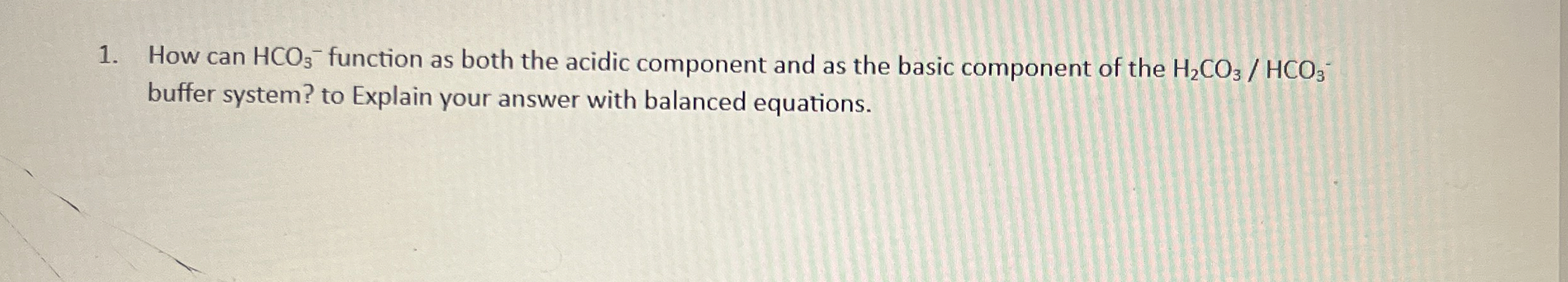 Solved How can HCO3-function as both the acidic component | Chegg.com