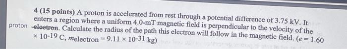 Solved 4 (15 points) A proton is accelerated from rest | Chegg.com