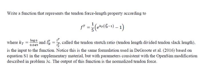 Solved Write a function that represents the tendon | Chegg.com