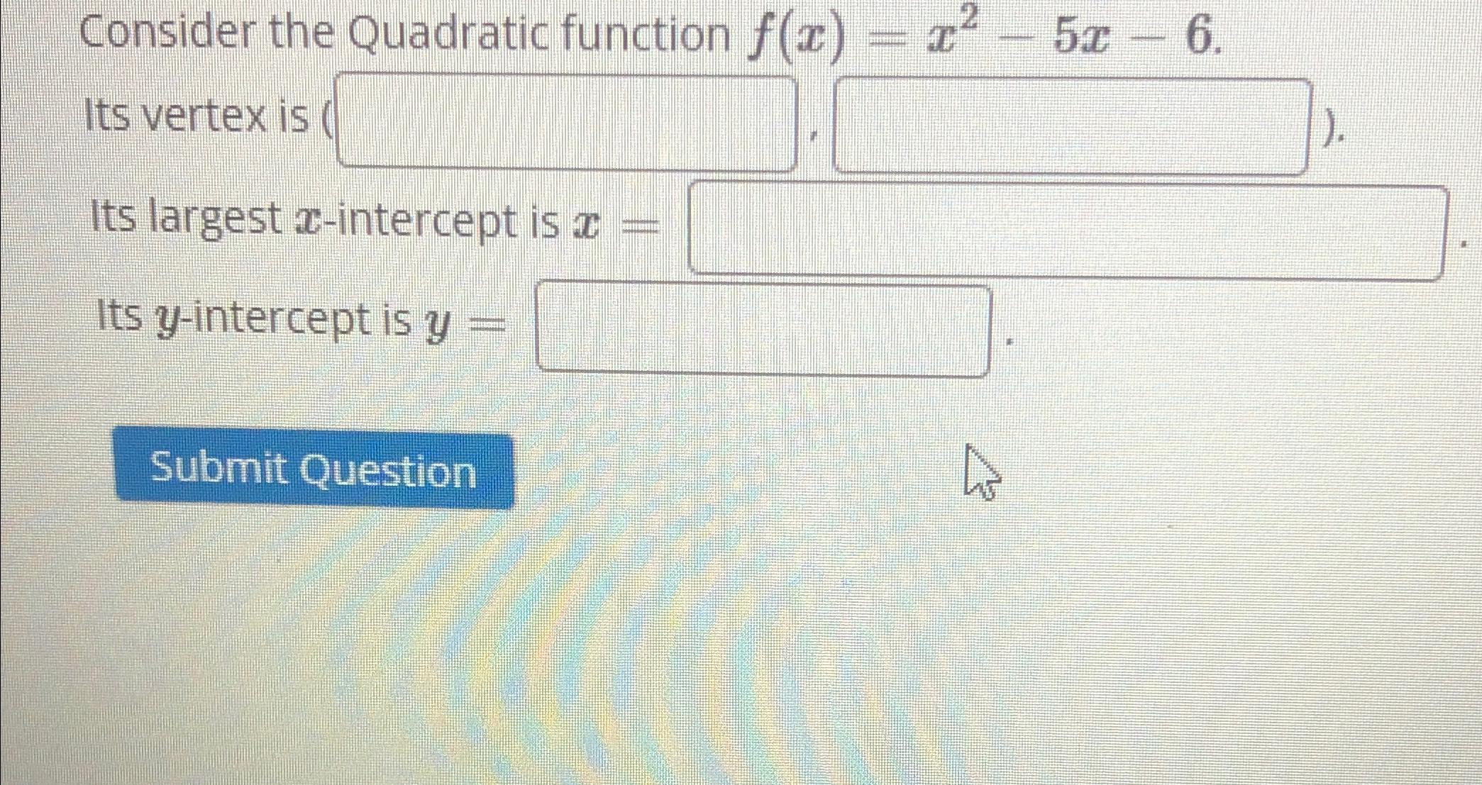 Solved Consider the Quadratic function f(x)=x2-5x-6. ﻿Its | Chegg.com