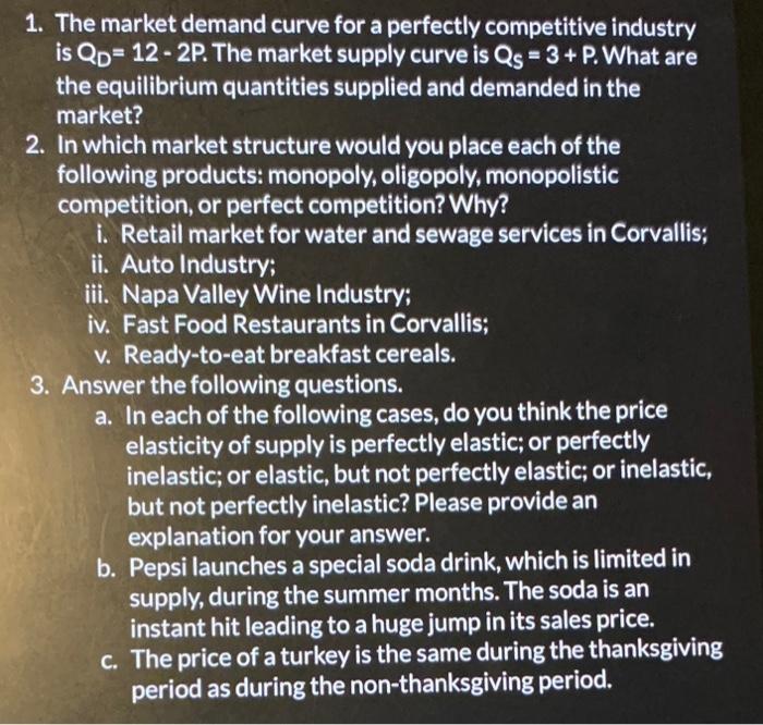 Solved 1. The market demand curve for a perfectly | Chegg.com