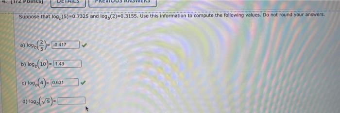 Solved Suppose that logb(5)=0.7325 and logb(2)=0.3155. Use | Chegg.com