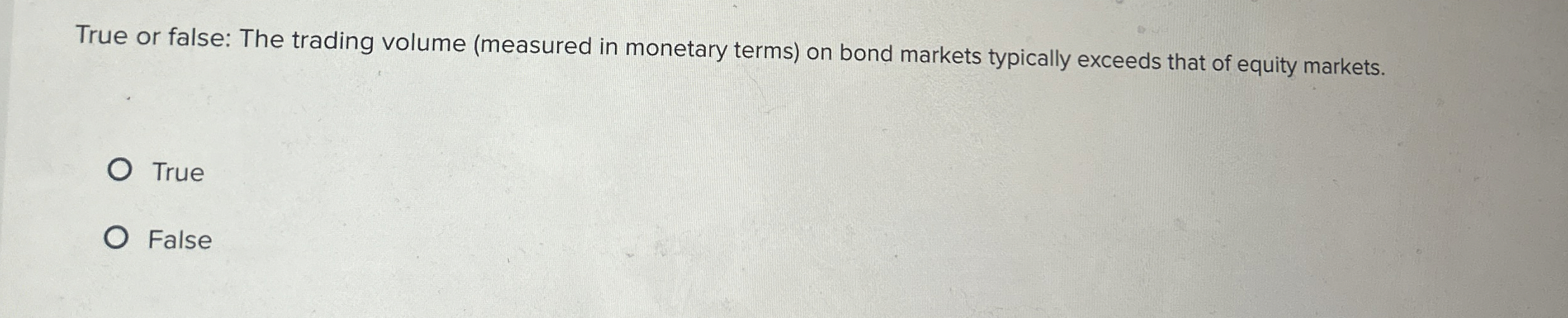 Solved True or false: The trading volume (measured in | Chegg.com