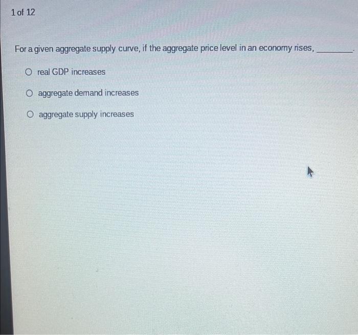 Solved For a given aggregate supply curve, if the aggregate | Chegg.com