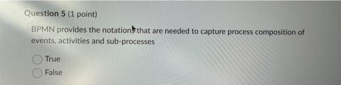 Solved BPMN provides the notations that are needed to | Chegg.com