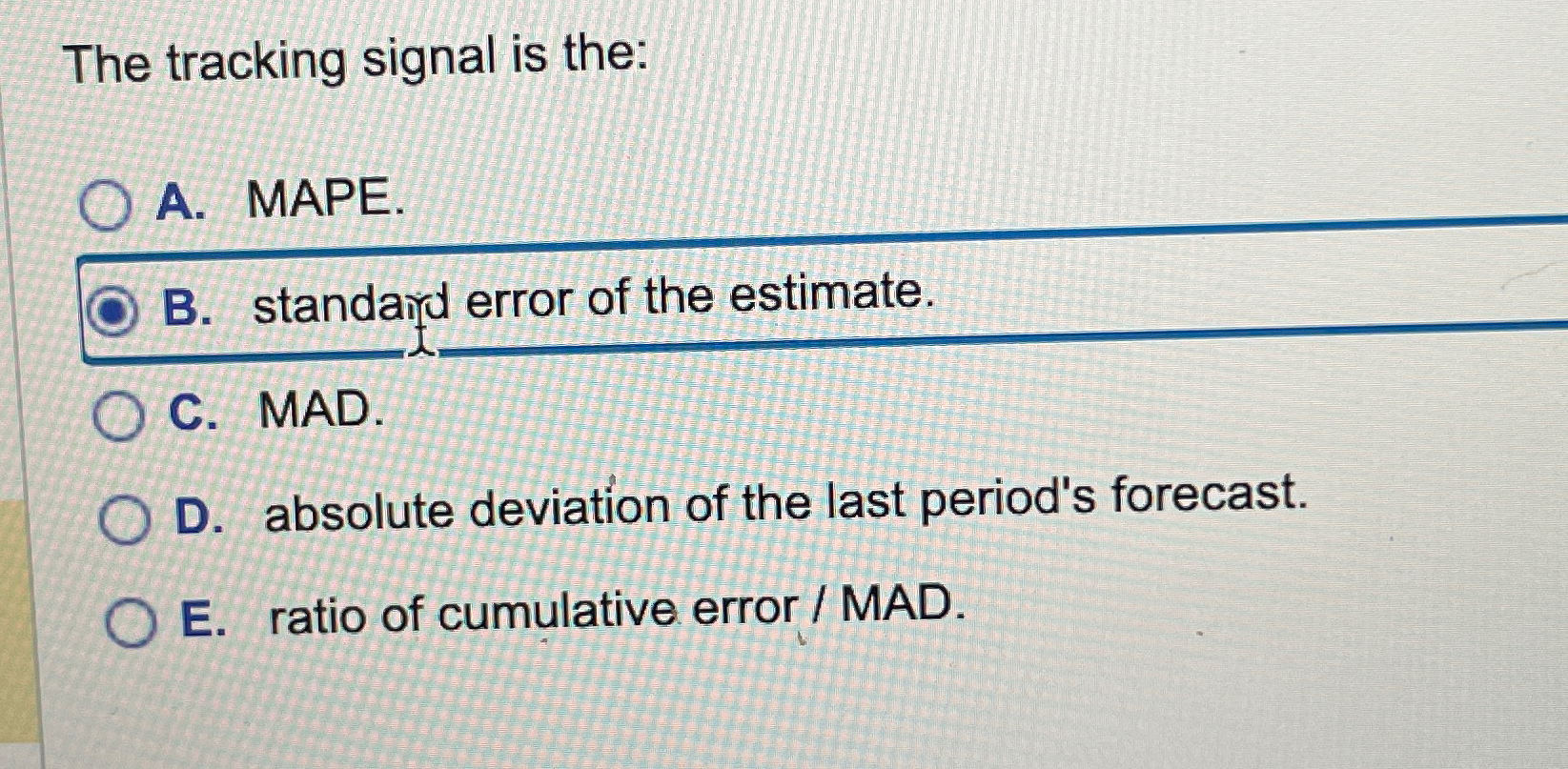 Solved The tracking signal is the:A. ﻿MAPE.B. ﻿standaid | Chegg.com