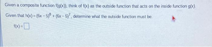 Solved Given a composite function f(g(x)), think of f(x) as | Chegg.com