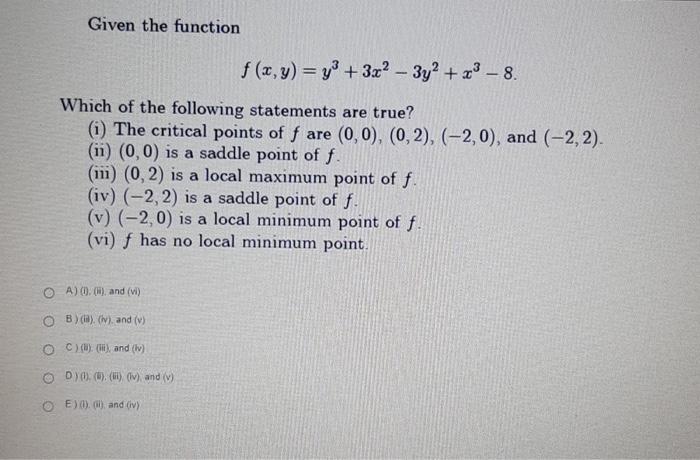 Solved Given the function f(x,y)=y3+3x2−3y2+x3−8 Which of | Chegg.com