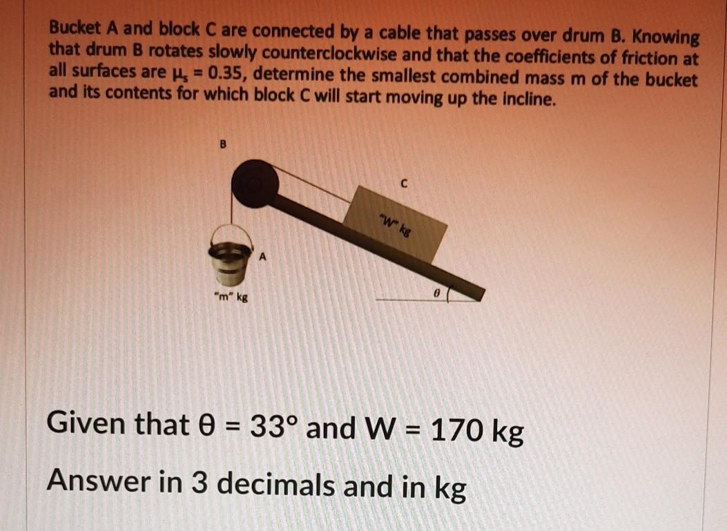 Solved Bucket A and block C are connected by a cable that | Chegg.com