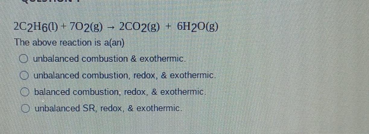 Solved 2C2H6(l)+7O2( g)→2CO2( g)+6H2O(g) The above reaction | Chegg.com