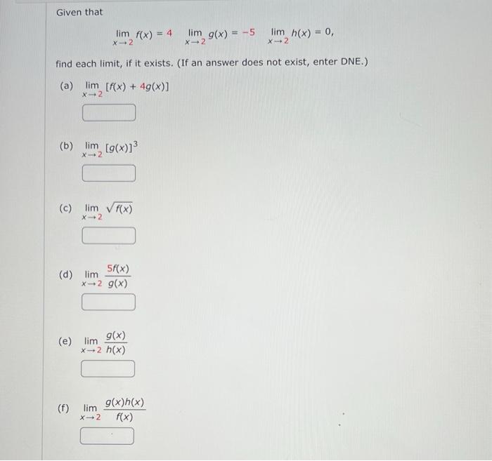 Solved Given that limx→2f(x)=4limx→2g(x)=−5limx→2h(x)=0, | Chegg.com