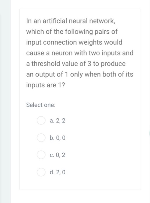 Solved In an artificial neural network, which of the | Chegg.com