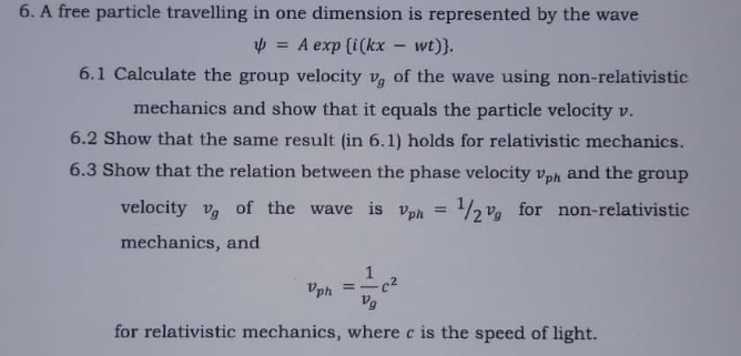 Solved ψ=Aexp{i(kx−wt)} 6.1 Calculate the group velocity vg | Chegg.com
