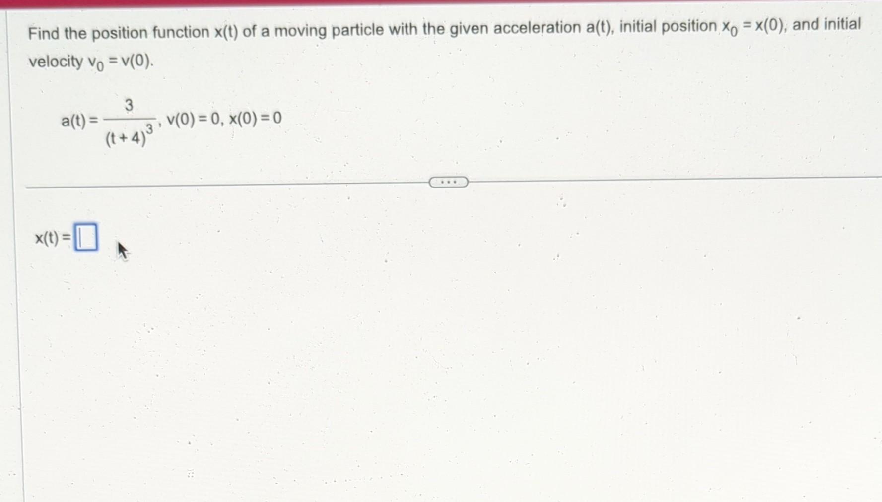 Solved Find the position function x(t) of a moving particle | Chegg.com