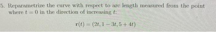 Solved Reparametrize the curve with respect to arc length | Chegg.com