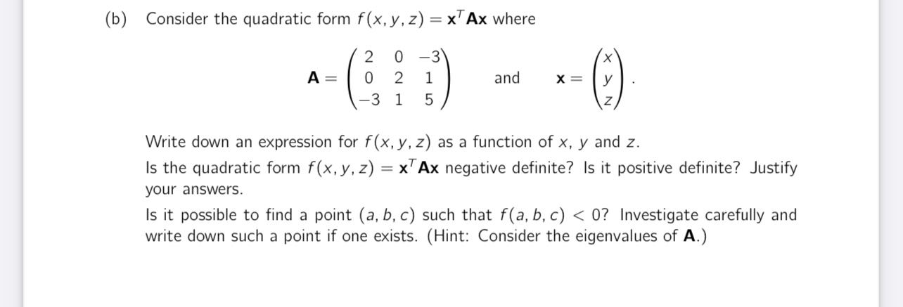 Solved (b) ﻿Consider the quadratic form f(x,y,z)=xTAx | Chegg.com