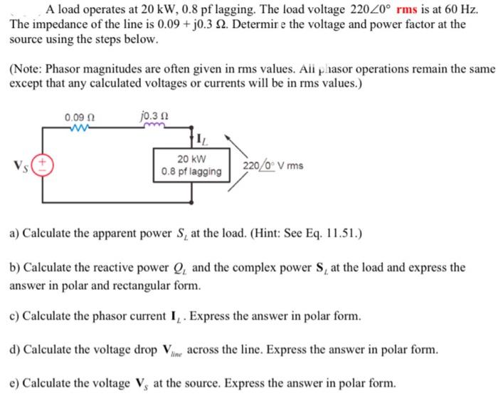 Solved A load operates at 20 kW,0.8 pf lagging. The load | Chegg.com