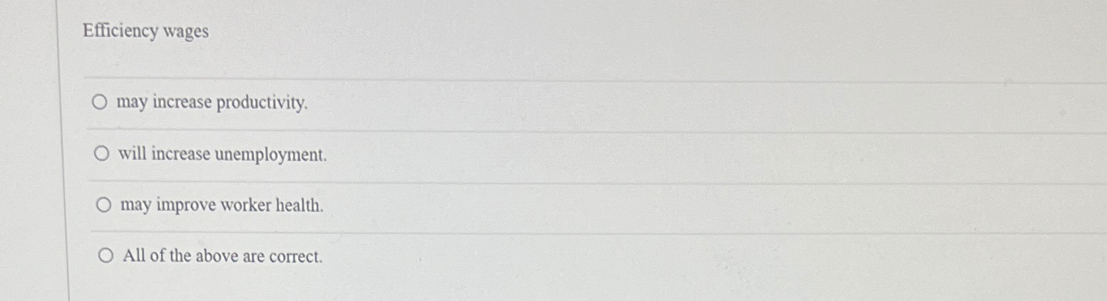 Solved Efficiency wagesmay increase productivity.will | Chegg.com