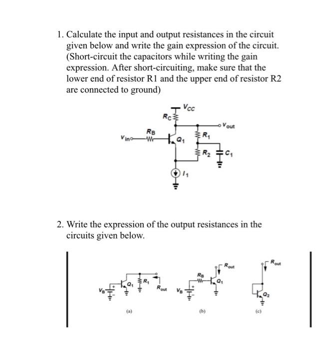 Solved 1 Calculate The Input And Output Resistances In The 